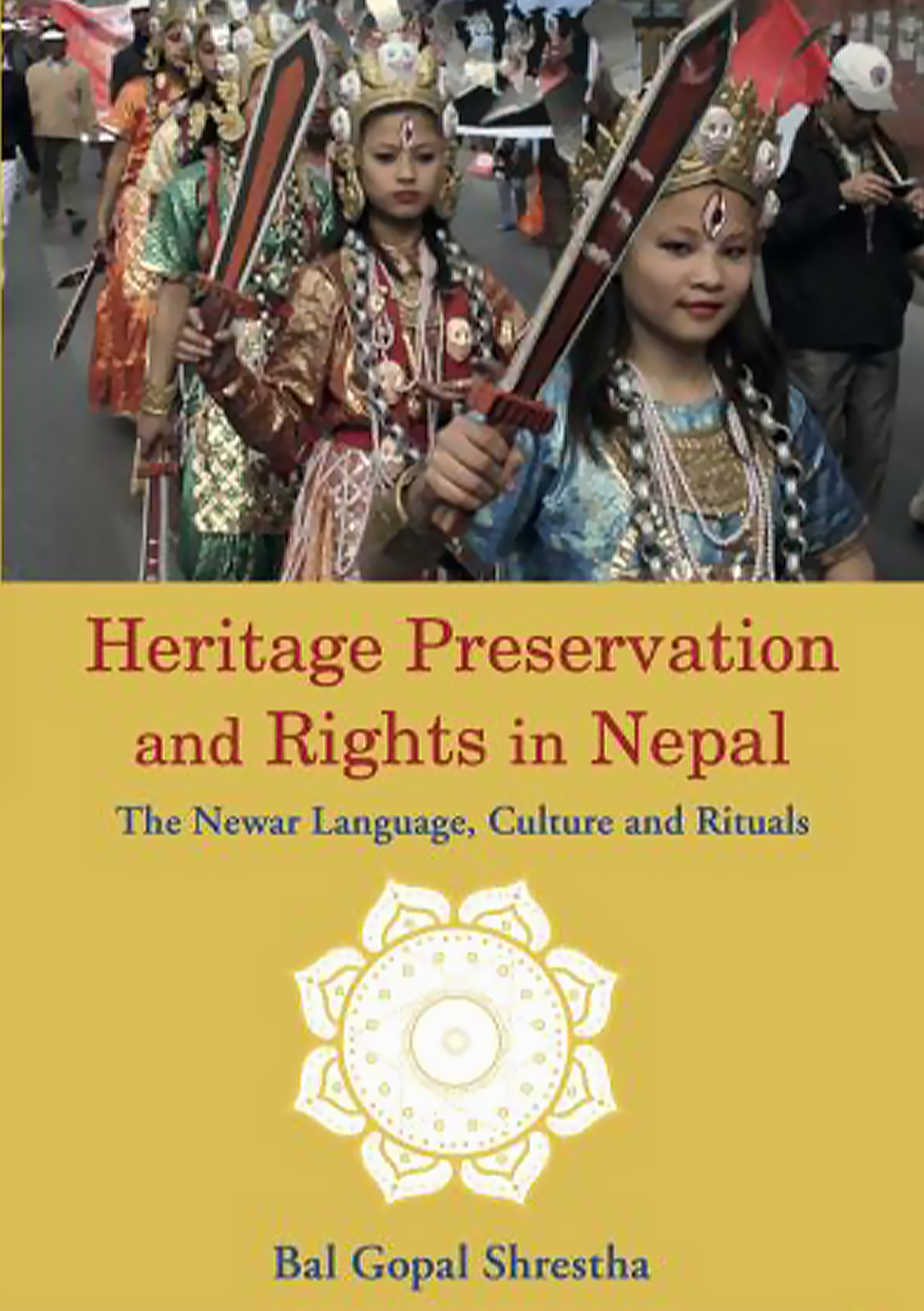 Heritage Preservation and Rights in Nepal : The Newar Language, Cultur ...
